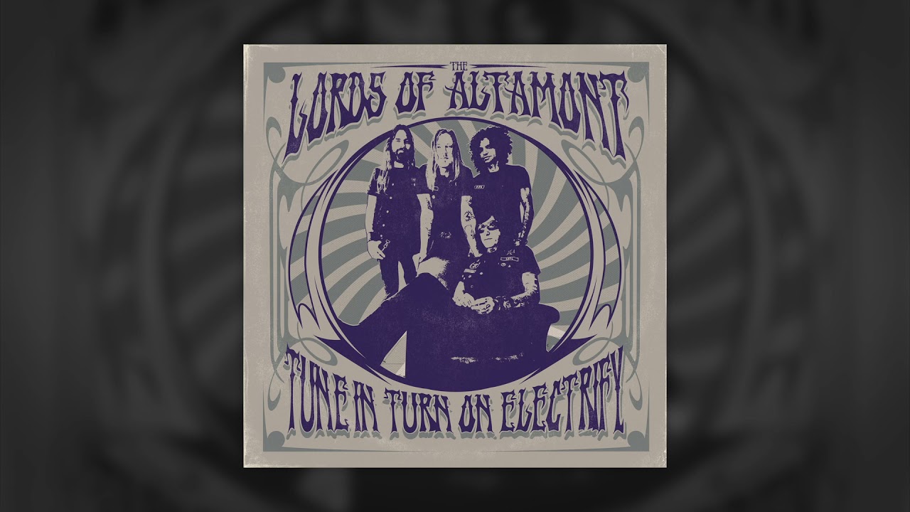 The Lords Of Altamont - Tune In, Turn On, Electrify! (Full Album 2021 ...